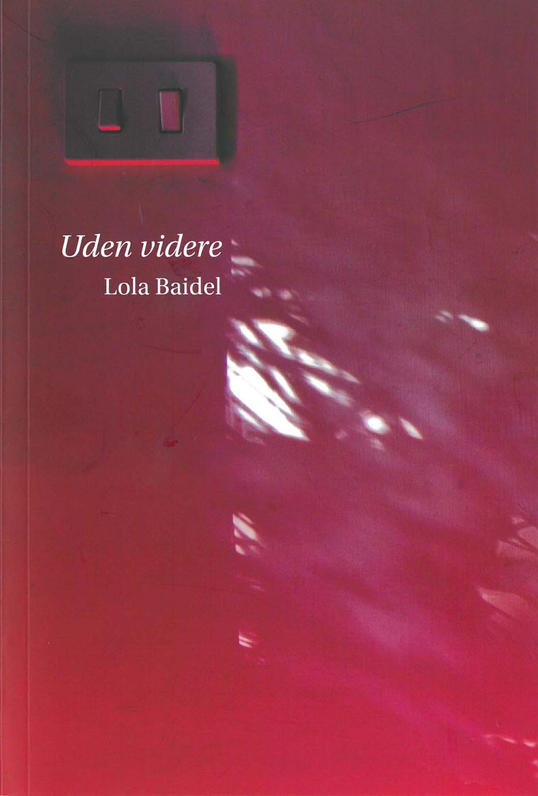 Uden videre (Bog, Hæftet, Dansk) af Lola Baidel