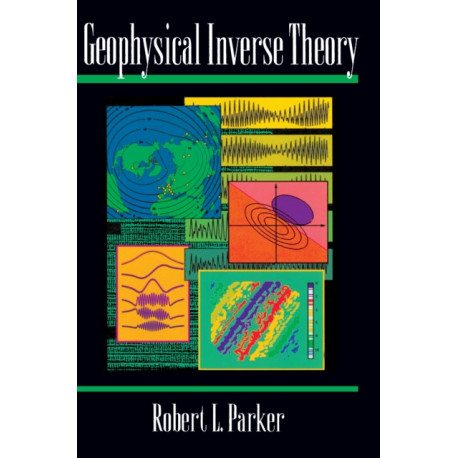 Geophysical Inverse Theory (bog, hardback, engelsk) af Robert L. Parker