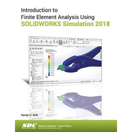Introduction to Finite Element Analysis Using SOLIDWORKS Simulation 2018 (Bog, Paperback ...