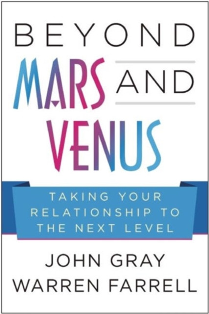 Beyond Mars and Venus: Relationship Skills for Today's Complex World ...