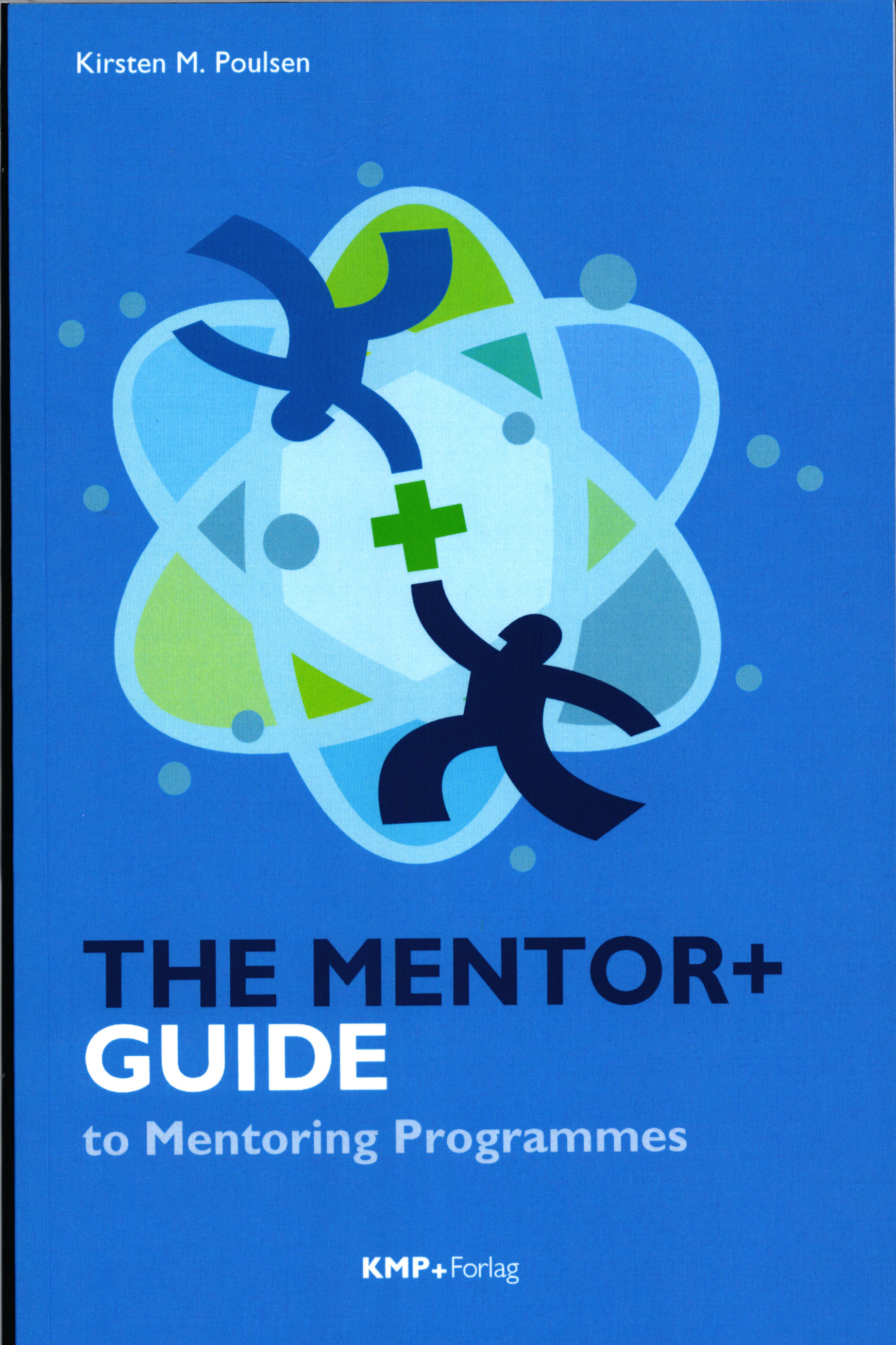 The Mentor+Guide: to Mentoring Programmes (Bog, Hæftet, Engelsk) af ...