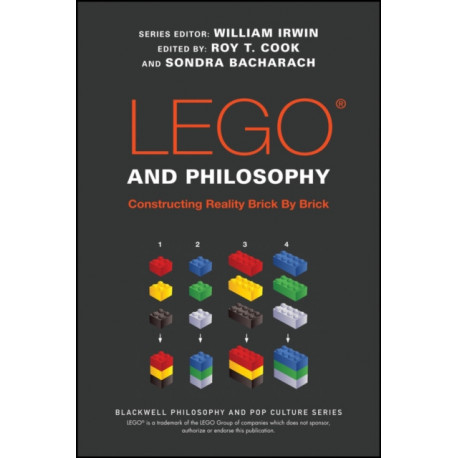 LEGO and Philosophy: Constructing Reality Brick By Brick (Bog ...