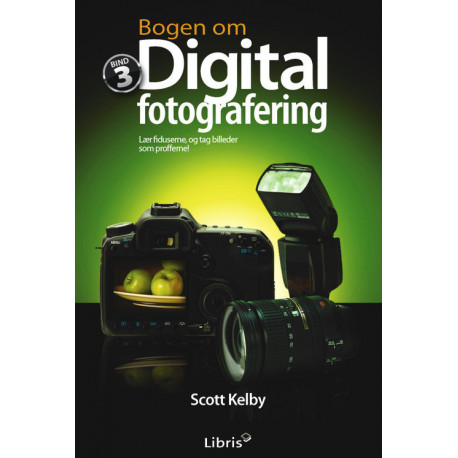 Bogen om digital fotografering, bind 3 (Ebog, pdf, Dansk) af Scott Kelby