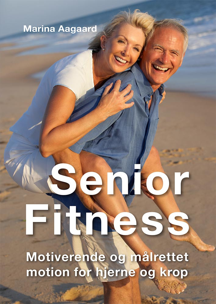 Senior Fitness: Motiverende og målrettet motion for hjerne og krop (Bog, Paperback, Dansk) af ...