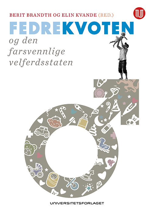Fedrekvoten og den farsvennlige velferdsstaten (Bog, Hæftet, Norsk ...