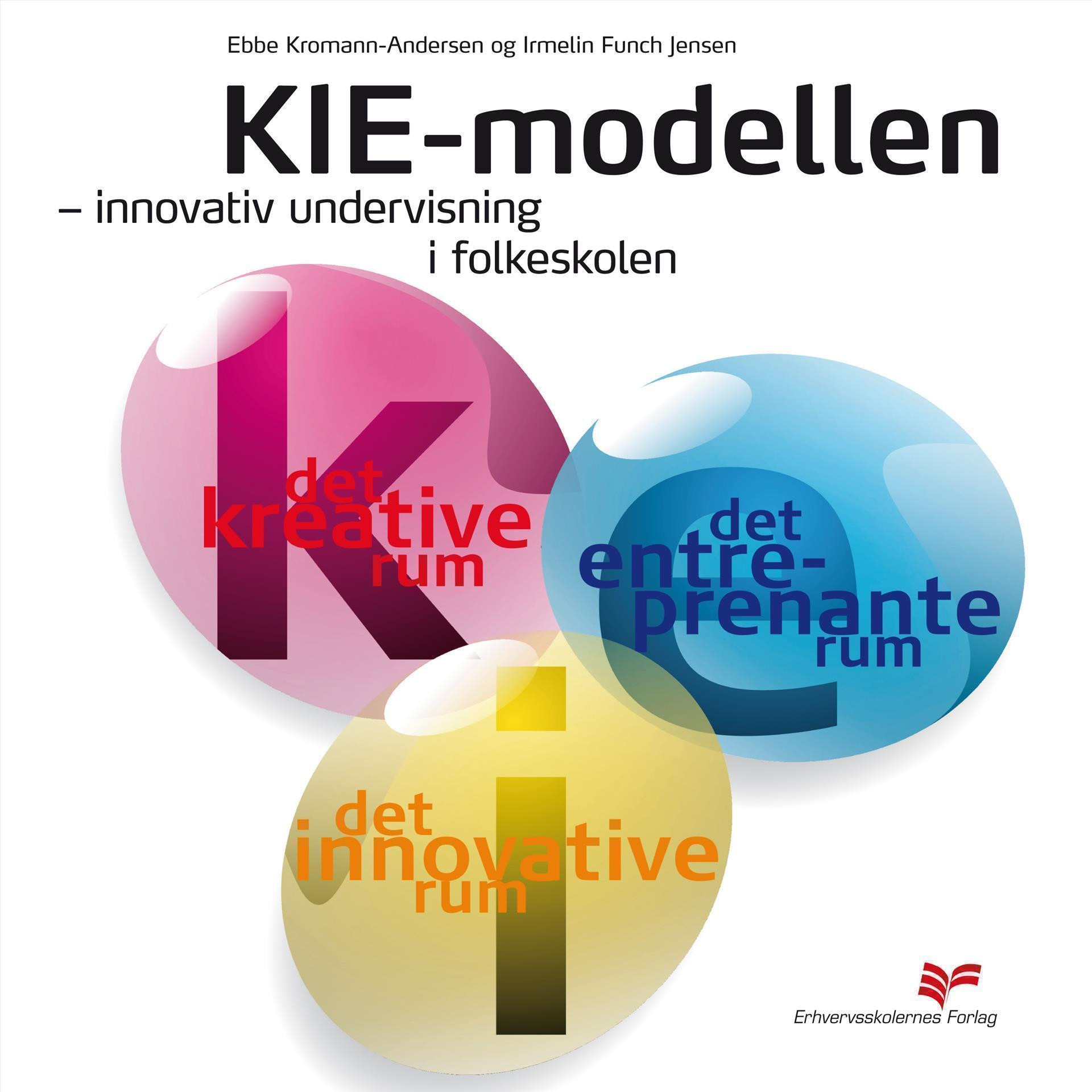 KIE-modellen - innovativ undervisning i folkeskolen: innovativ undervisning i folkesk... (Bog ...