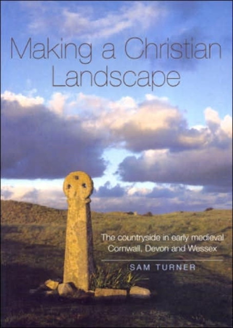 Making a Christian Landscape: The countryside in early-medieval ...
