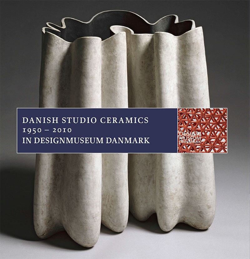 Danish Studio Ceramics 1950-2010: in Designmuseum Danmark (Bog, Hæftet ...