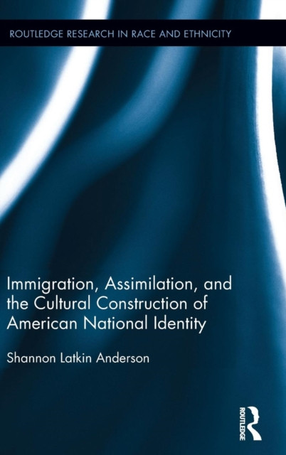 Immigration, Assimilation, and the Cultural Construction of American ...