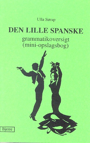 Den lille spanske grammatikoversigt: (mini-opslagsbog) (Bog, Hæftet ...