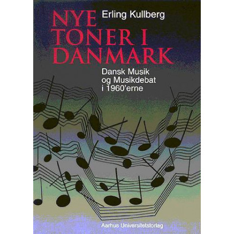 Nye Toner i Danmark: Dansk Musik og Musikdebat i 1960'erne (Bog, Hæftet ...