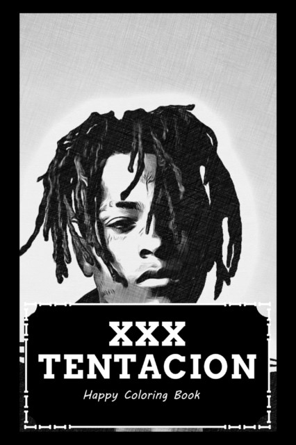 Happy Coloring Book: Over 45+ XXXtentacion Inspired Designs That Will ...