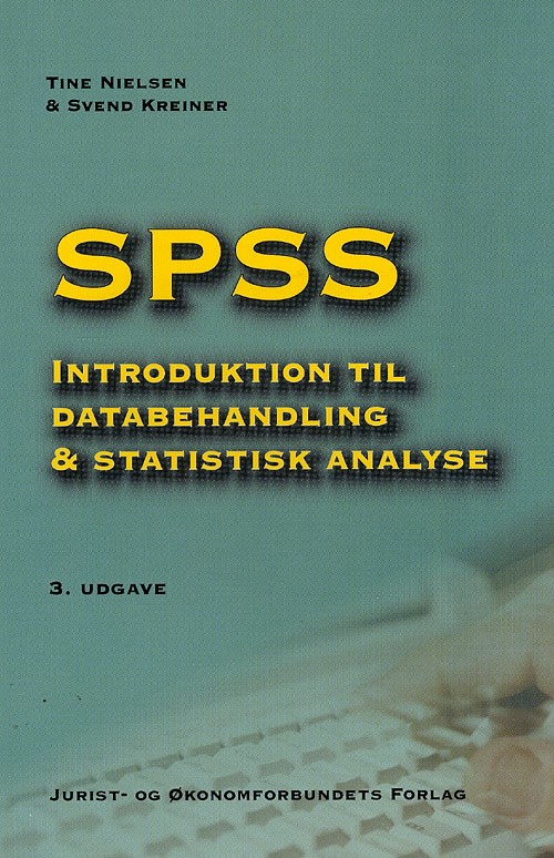 SPSS: introduktion til databehandling & statistisk analyse (Hæftet ...