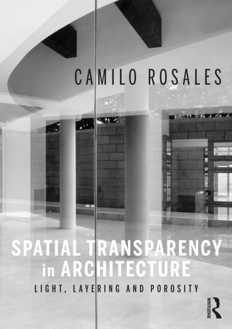 Spatial Transparency in Architecture: Light, Layering, and Porosity ...
