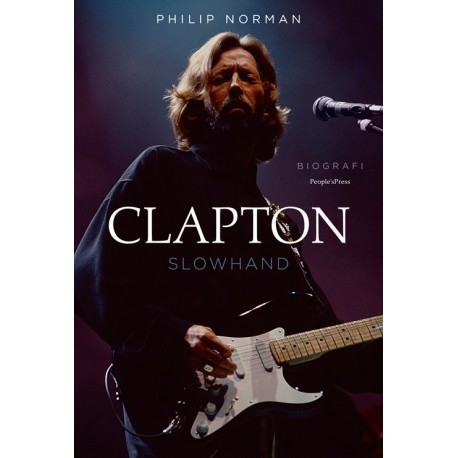 Clapton: Slowhand (Bog, Indbundet, Dansk) af Philip Norman
