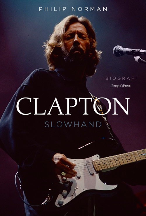 Clapton: Slowhand (Bog, Indbundet, Dansk) af Philip Norman