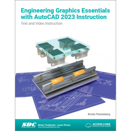 Engineering Graphics Essentials with AutoCAD 2023 Instruction: Text and ...