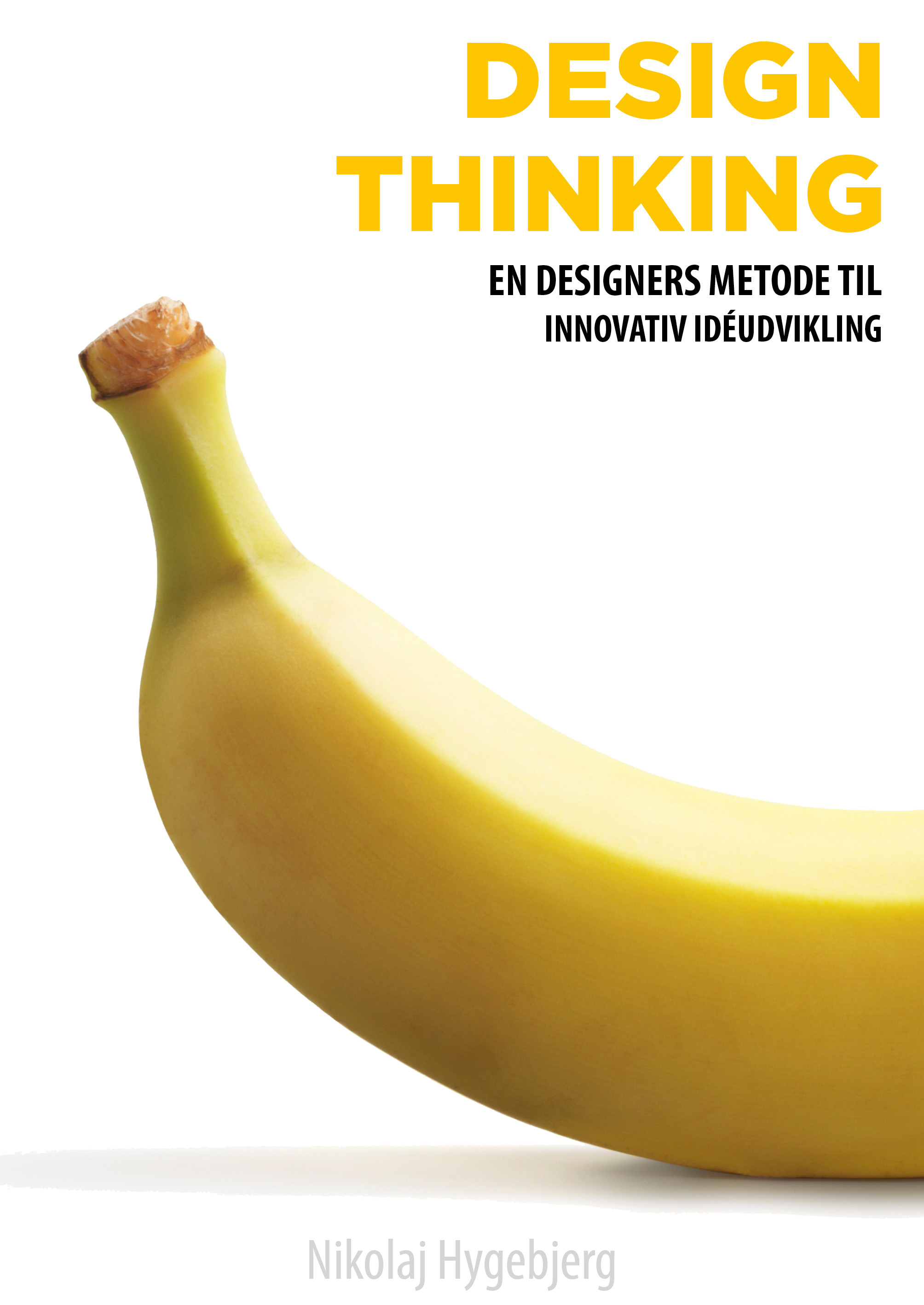 Design Thinking: - en designers metode til innovativ idéudvikling (Bog ...