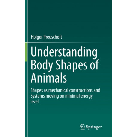 Understanding Body Shapes of Animals: Shapes as mechanical ...