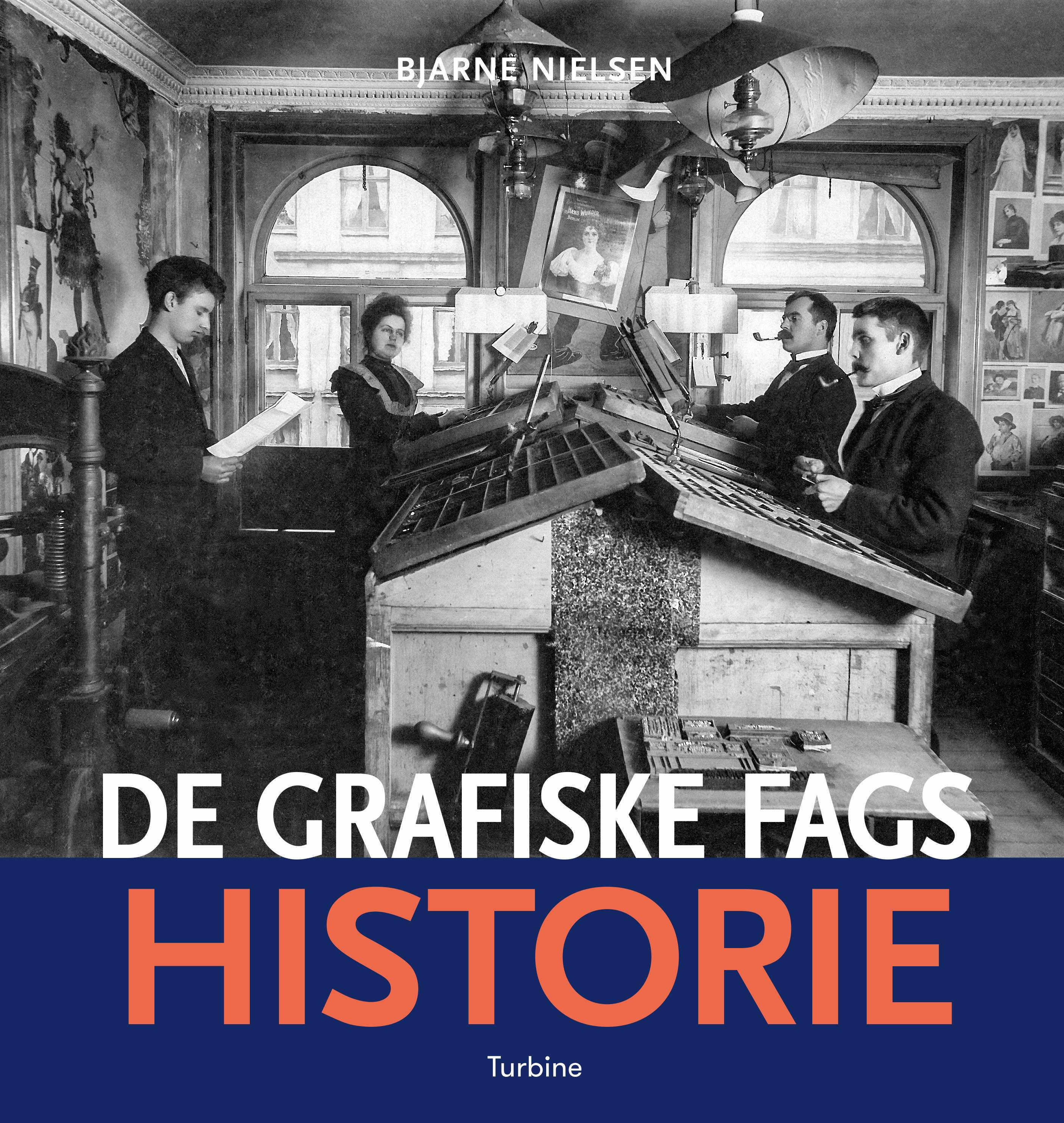De grafiske fags historie (Bog, Hardback, Dansk) af Bjarne Nielsen