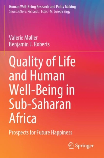 Quality of Life and Human Well-Being in Sub-Saharan Africa: Prospects for Future Happ... (Bog ...