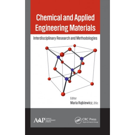 Chemical and Applied Engineering Materials: Interdisciplinary Research and Methodologies (Bog ...
