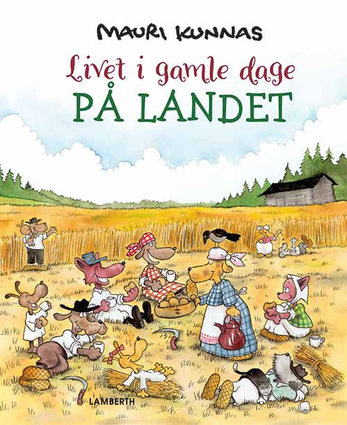 Livet i gamle dage - På landet (Bog, Indbundet, Dansk) af Mauri Kunnas