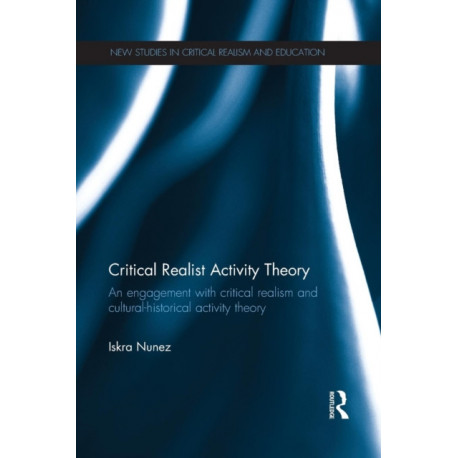 Critical Realist Activity Theory: An engagement with critical realism ...
