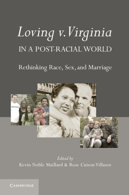 Loving v. Virginia in a Post-Racial World: Rethinking Race, Sex, and ...