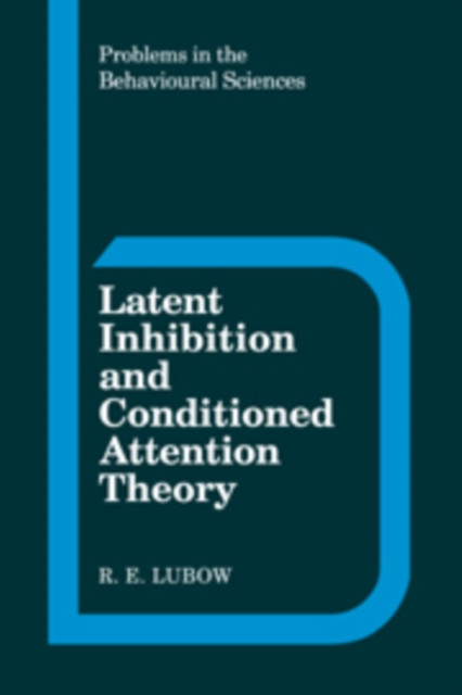 Latent Inhibition and Conditioned Attention Theory (Bog, Paperback ...