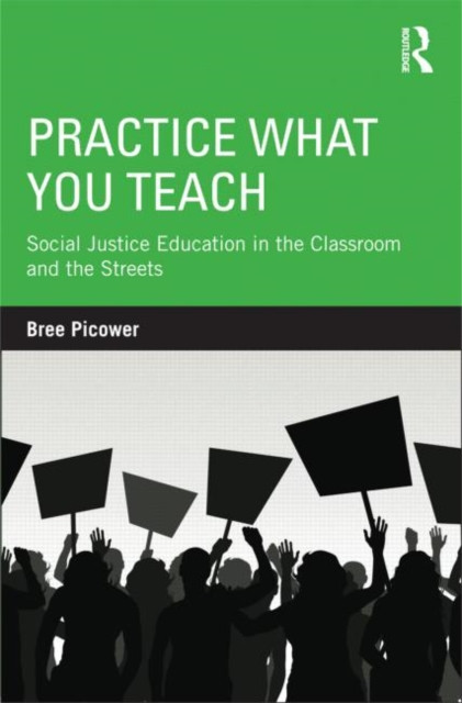 Practice What You Teach: Social Justice Education in the Classroom and ...