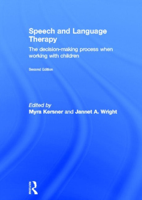 Speech and Language Therapy: The decision-making process when working ...
