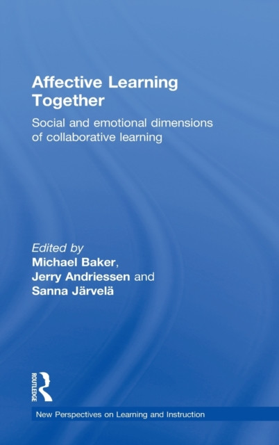 Affective Learning Together: Social and emotional dimensions of collaborative learning (Bog ...