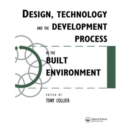 Design, Technology and the Development Process in the Built Environment ...