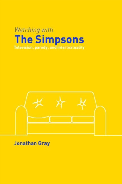 Watching with The Simpsons: Television, Parody, and Intertextuality ...