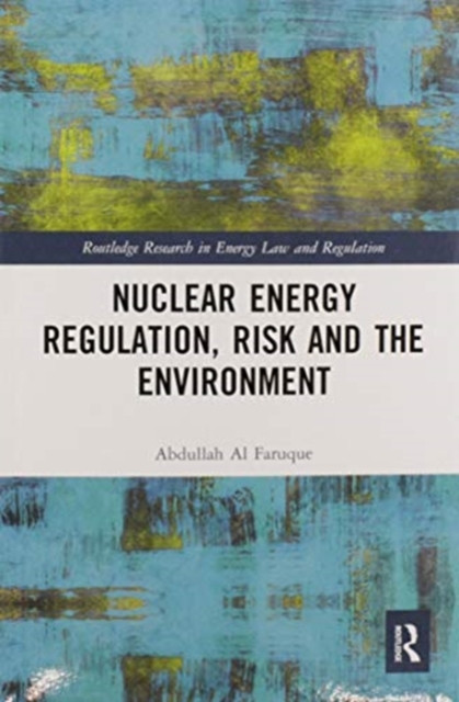 Nuclear Energy Regulation, Risk and The Environment (Bog, Paperback ...