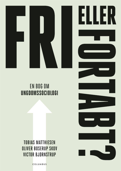Fri eller fortabt?: En bog om ungdomssociologi (Bog, Hæftet, Dansk) af ...