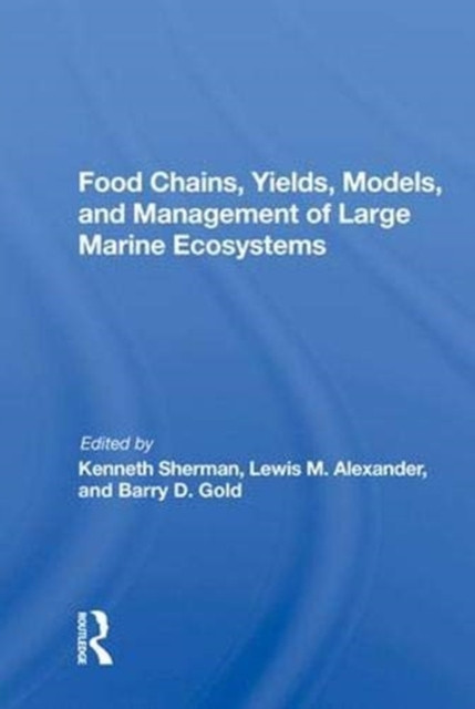 Food Chains, Yields, Models, And Management Of Large Marine Ecosoystems ...