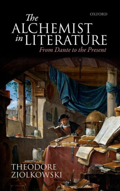 The Alchemist in Literature: From Dante to the Present (Bog, Hardback ...