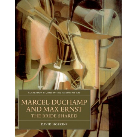 Marcel Duchamp and Max Ernst: The Bride Shared (Bog, Hardback, Engelsk ...