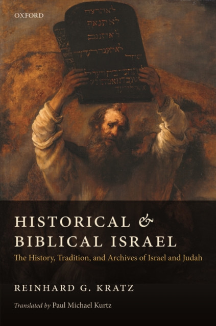 Historical and Biblical Israel: The History, Tradition, and Archives of ...