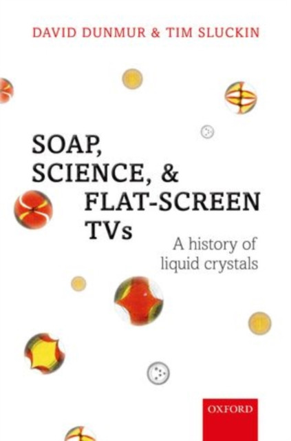 Soap, Science, and Flat-Screen TVs: A History of Liquid Crystals (Bog ...