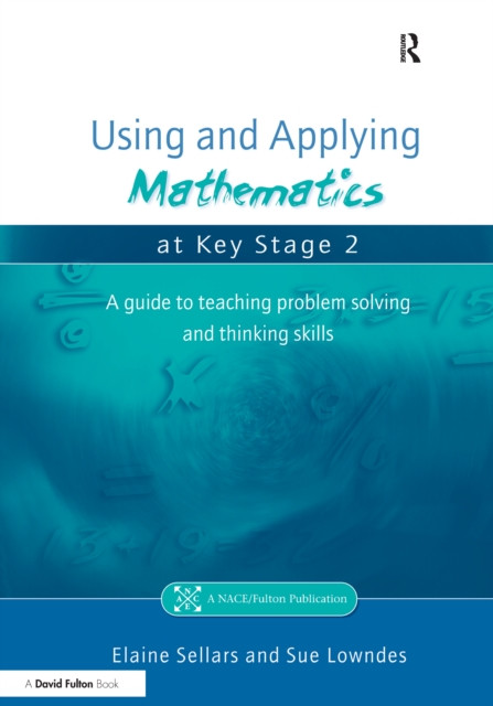 Using and Applying Mathematics at Key Stage 2: A Guide to Teaching ...
