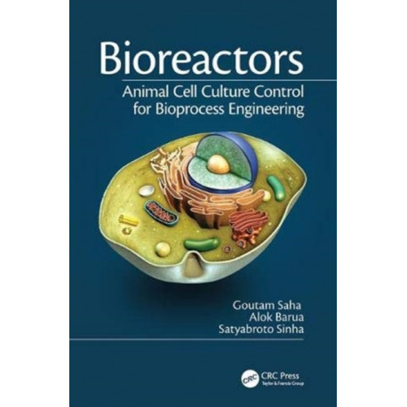 Bioreactors: Animal Cell Culture Control for Bioprocess Engineering ...