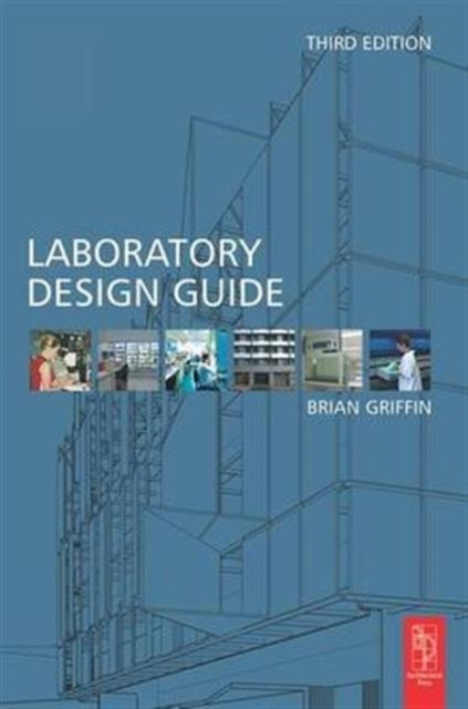 Laboratory Design Guide: For Clients, Architects and Their Design Team ...