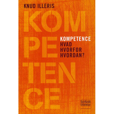 Kompetence: Hvad - Hvorfor - Hvordan? (Bog, Hæftet, Dansk) af Knud Illeris