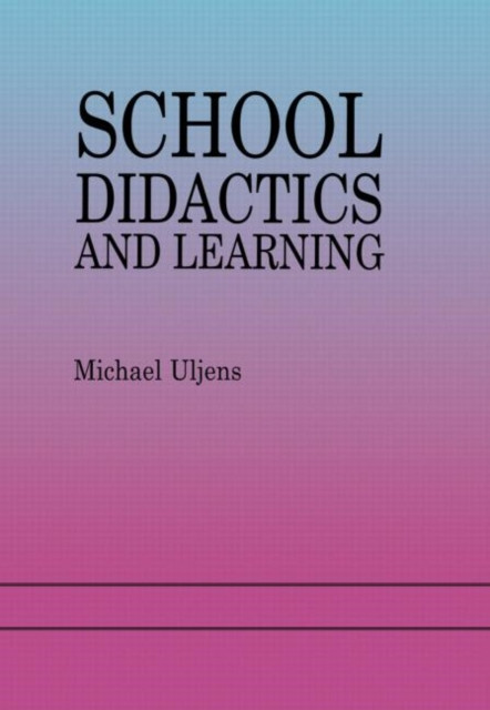 School Didactics And Learning: A School Didactic Model Framing An ...