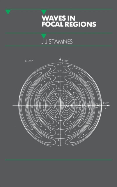 Waves in Focal Regions: Propagation, Diffraction and Focusing of Light ...