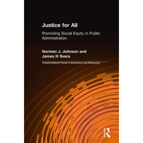 Justice for All: Promoting Social Equity in Public Administration (Bog ...