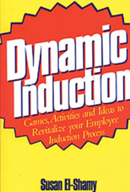 Dynamic Induction: Games, Activities and Ideas to Revitalize your ...